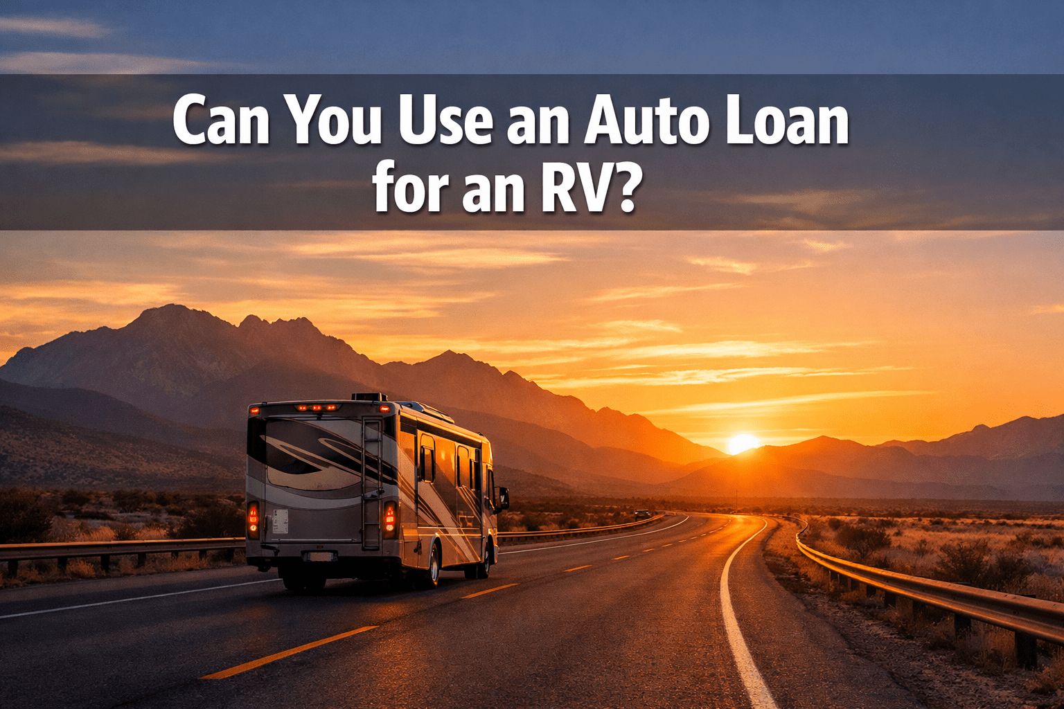 Can You Use an Auto Loan for an RV? 2026 Guide